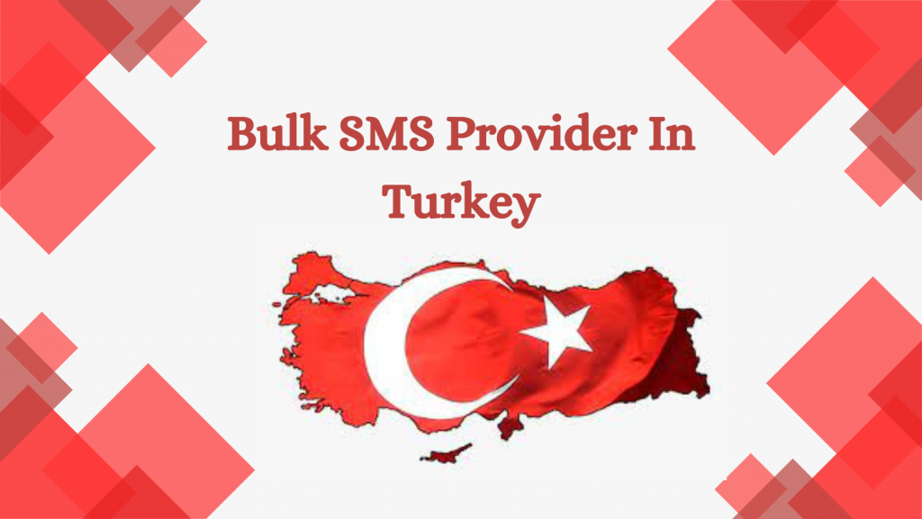 Bulk SMS Provider In Turkey
